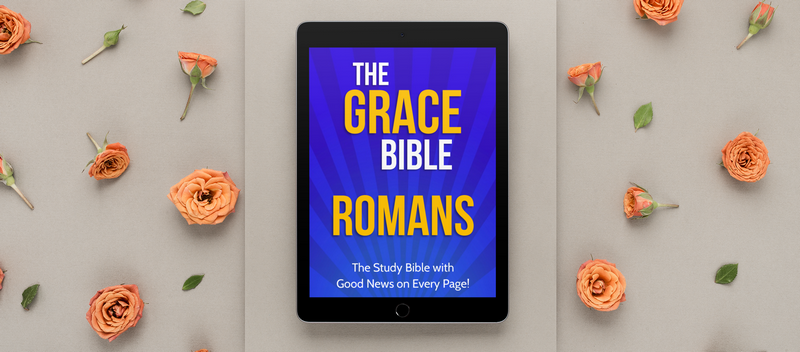First look inside: The Grace Bible – Romans – The Grace Bible